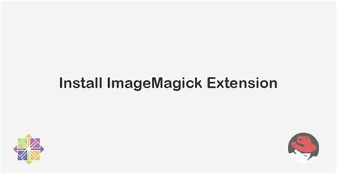how to install imagemagick imagick extension on rhel centos 7