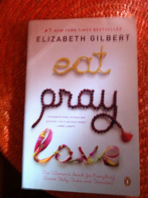Eat Pray Love Eat Pray Love Book Worth Reading Worth Reading
