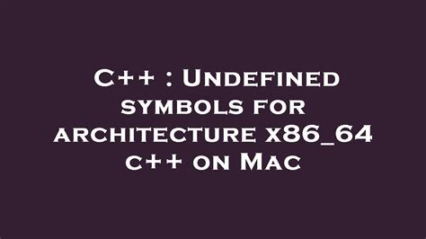 c undefined symbols for architecture x86 64 c on mac youtube