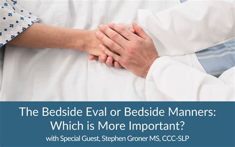 The Bedside Eval Or Bedside Manners — Which Is More Important
