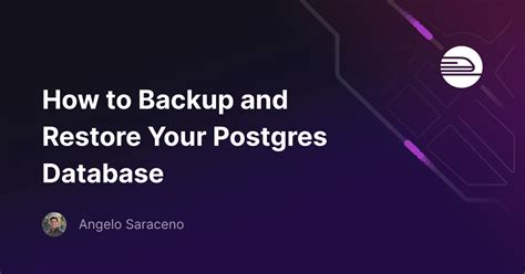 how to backup and restore your postgres database