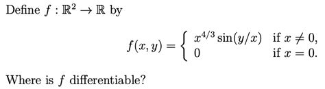 Solved Define F R2→r By F X Y {x4 3sin Y X 0 If X 0 If X 0