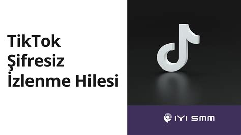 Tiktok Şifresiz İzlenme Hilesi İyi Sosyal Medya Marketi