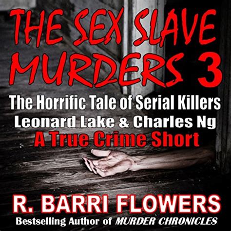 The Sex Slave Murders 3 The Horrific Tale Of Serial Killers Leonard