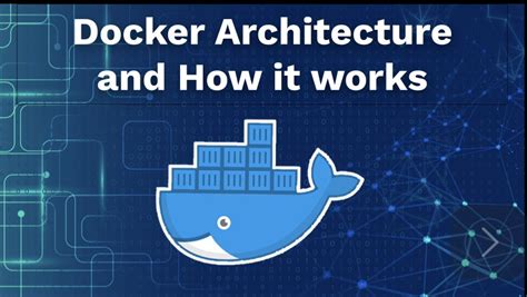 docker architecture and how docker works developers checkpoint