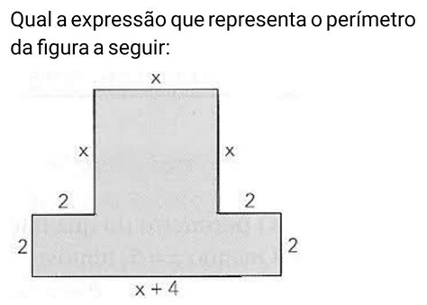 Solved Qual A Expressão Que Representa O Perímetro Da Figura A Seguir