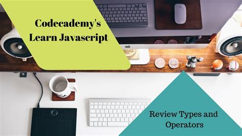 learn javascript review types and operators codecademy javascript