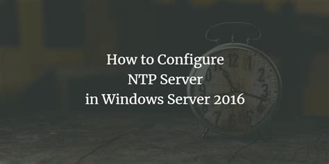 how to configure ntp server in windows server 2016