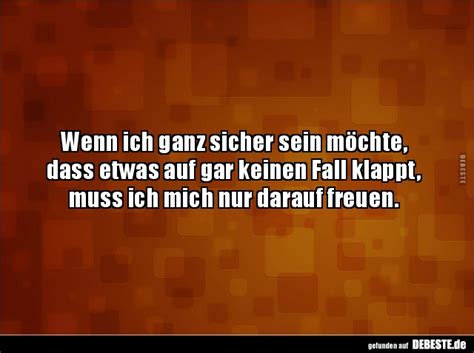 Wenn Ich Ganz Sicher Sein Möchte Dass Etwas Auf Gar Keinen Fall Klappt