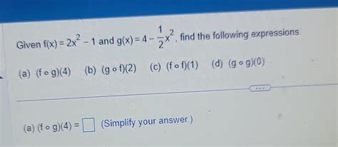 Solved Given F X 2x2−1 And G X 4−21x2 Find The Following
