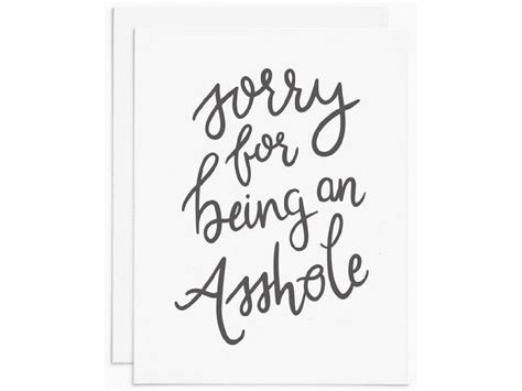 Sorry For Being An Asshole Single Card Noteworthy Paper And Press