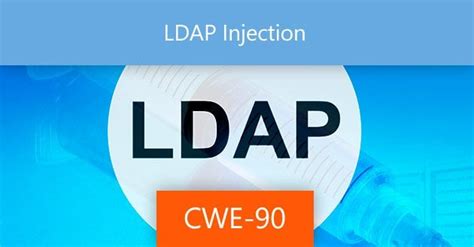 ldap injection vulnerability cwe 90 weakness exploitation and