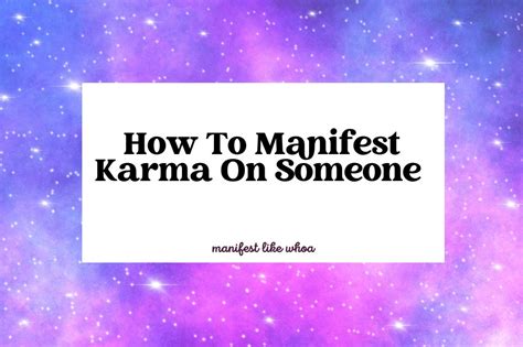 How To Manifest Karma On Someone 3 Steps Manifest Like Whoa
