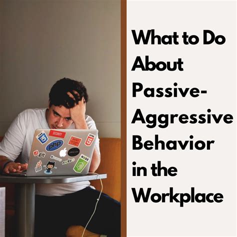 What To Do About Passive Aggressive Behavior In The Workplace Toughnickel