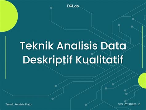 Pengertian Teknik Analisis Data Deskriptif Kualitatif