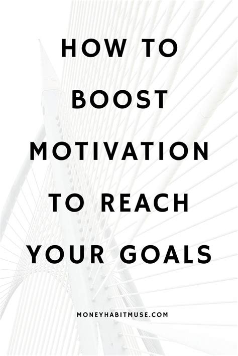 How To Boost Motivation To Reach Your Goals How To Stay Motivated