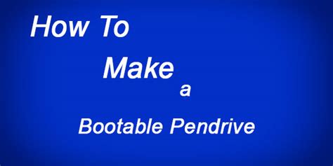 how to make a bootable usb pendrive using cmd computer