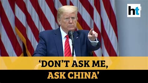 ‘dont Ask Me Ask China Donald Trump Ends Press Meet After Spat With