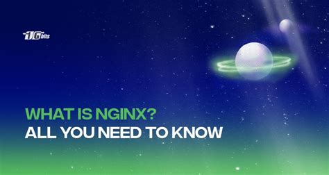 What Is Nginx [all You Need To Know]