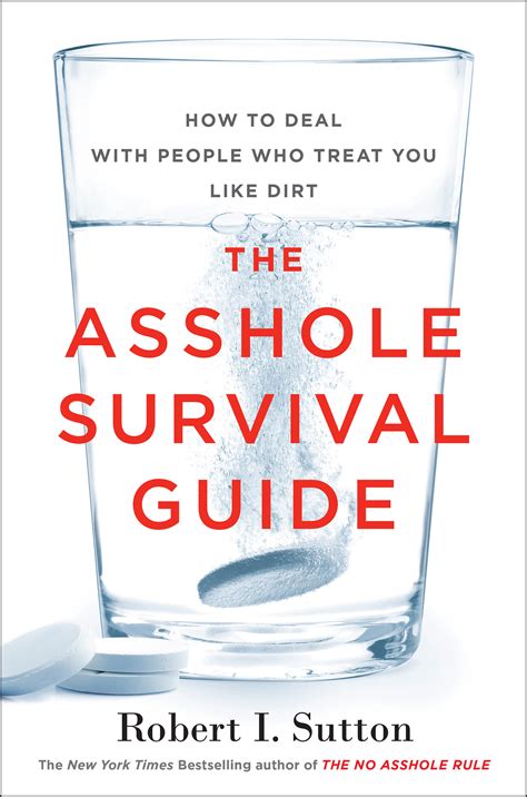 The Asshole Survival Guide How To Deal With People Who Treat You Like