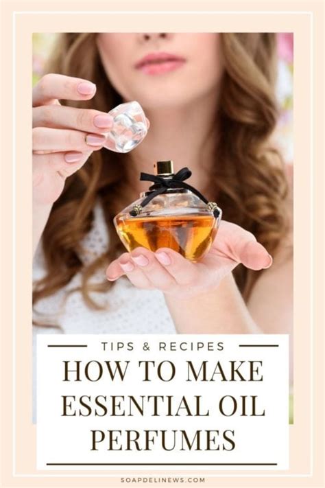 Essential Oil Perfume Recipes How To Make Natural Fragrances