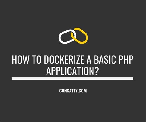 how to dockerize a basic php application by vishesh ahuja medium