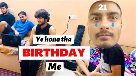 Dosto Ne Ye Kraya Birthday Ke Din🎂 My 21st Birthday Vlog 🔥 Youtube