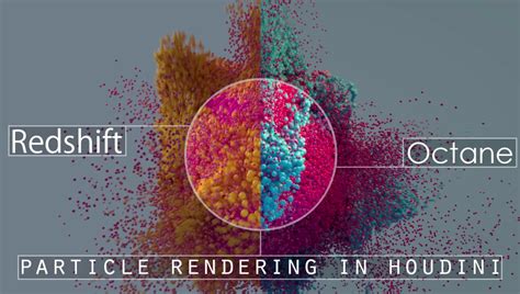 houdini particle rendering with redshift and octane cg tutorial