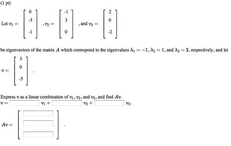 solved let v1 be eigenvectors of the matrix a which