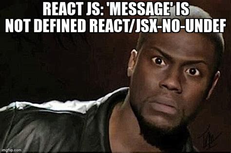 meme overflow on twitter react js message is not defined react jsx