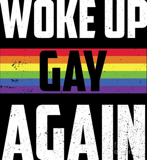 Funny Lgbt Rainbow Flag Woke Up Gay Again Digital Art By Haselshirt