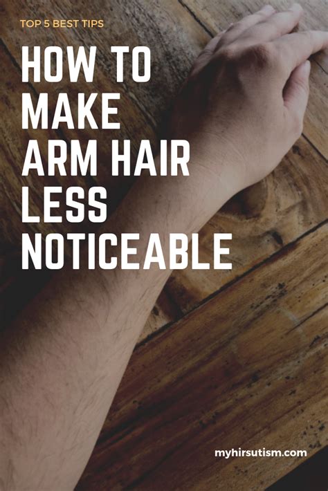 How To Make Arm Hair Less Noticeable With Images Arm Hair Hairy