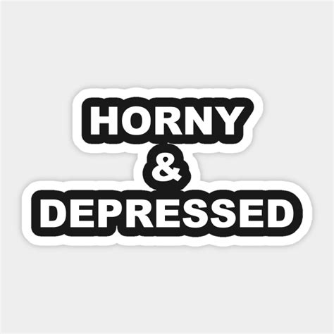 Horny Horny Sticker Teepublic