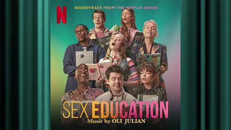 Sex Education Season 4 Ost Music By Oli Julian Soundtrack From The