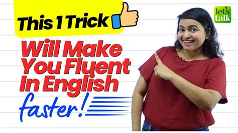 This 1 Trick Will Make Your Speak Fluent English Faster Advanced Ways