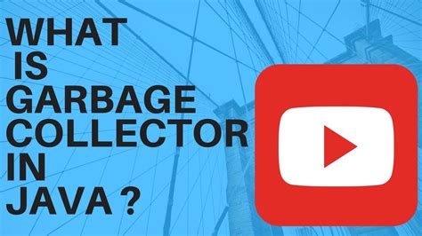 what is java garbage collector youtube