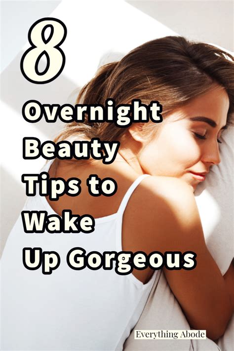 8 Overnight Beauty Tips To Wake Up Gorgeous Overnight Beauty Beauty