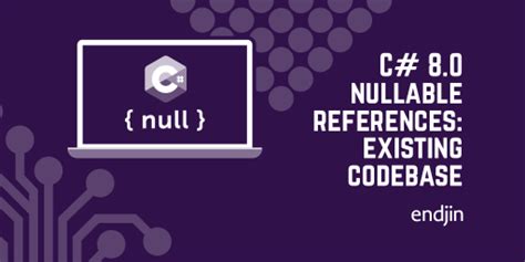 c 8 0 nullable references getting started in an existing codebaseeditions