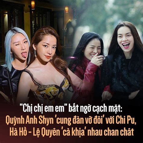 Kenh14 Vn Chị Chị Em Em Bất Ngờ Cạch Mặt Quỳnh Anh Shyn Cung đàn