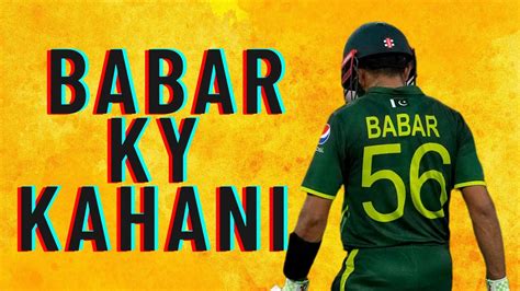 Babar Azam Journey Of Babar Azam Biography Of Babar Azam Making Of