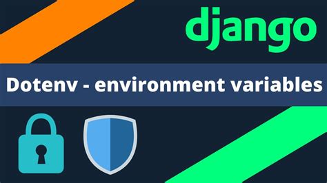 configure environment variables in django with dotenv django tips