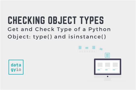 get and check type of a python object type and isinstance datagy