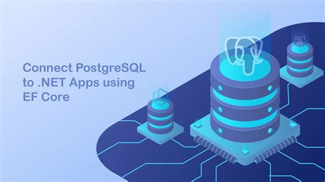 connect postgresql to 6 web api using ef core