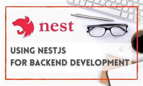why you should use nestjs for backend development by nazhim kalam