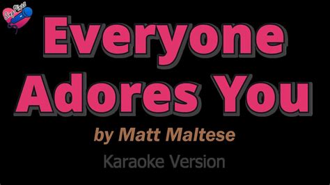 Matt Maltese Everyone Adores You Karaoke ️🎤 Youtube