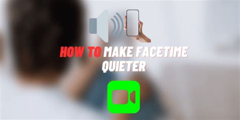 How To Make Facetime Quieter Make Facetime Call Louder