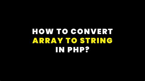 how to convert array to string in phphow to convert array to string in