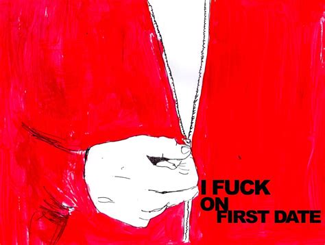 I Fuck On First Date Erick Nungaray Flickr