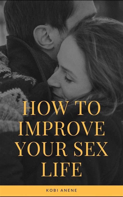 How To Improve Your Sex Life Ebook Kobi Anene 9781393916598