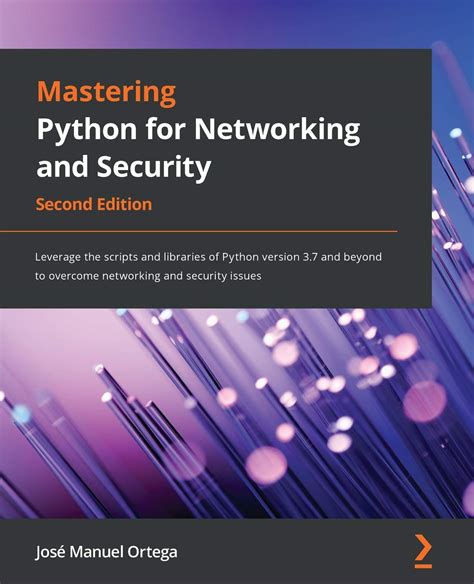buy mastering python for networking and security leverage the scripts